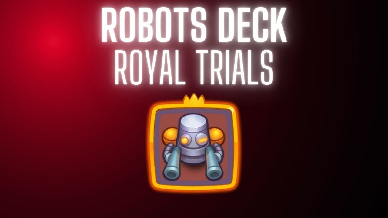 Easy Wins with Robot Deck in Royal Trials Event RUSH ROYALE - Robots vs ...