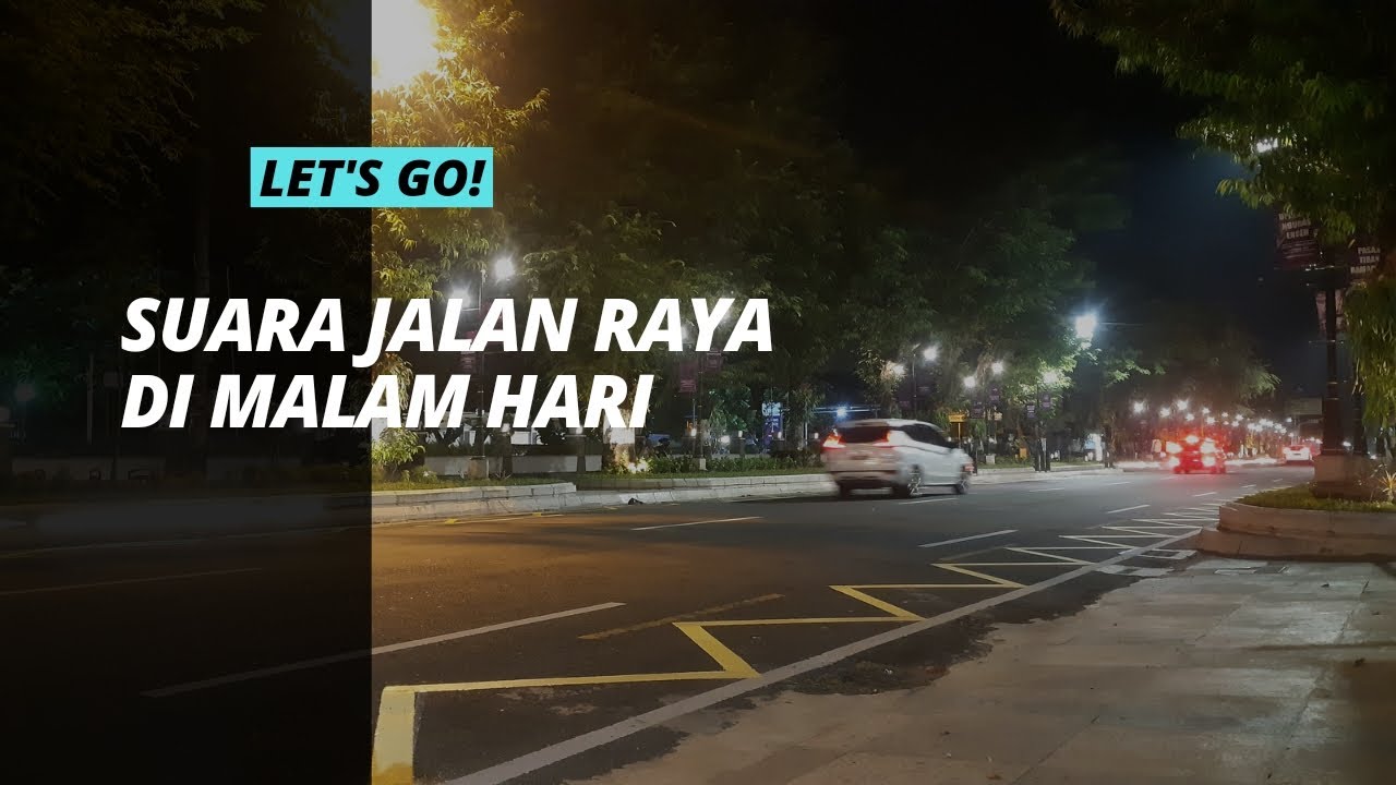 SUARA JALAN RAYA MALAM HARI - YouTube