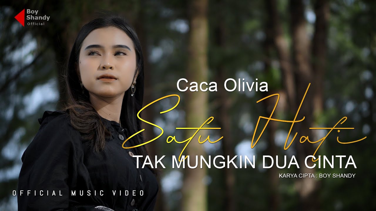 CACA DA5 - SATU HATI TAK MUNGKIN DUA CINTA (OFFICIAL MUSIC VIDEO) - YouTube
