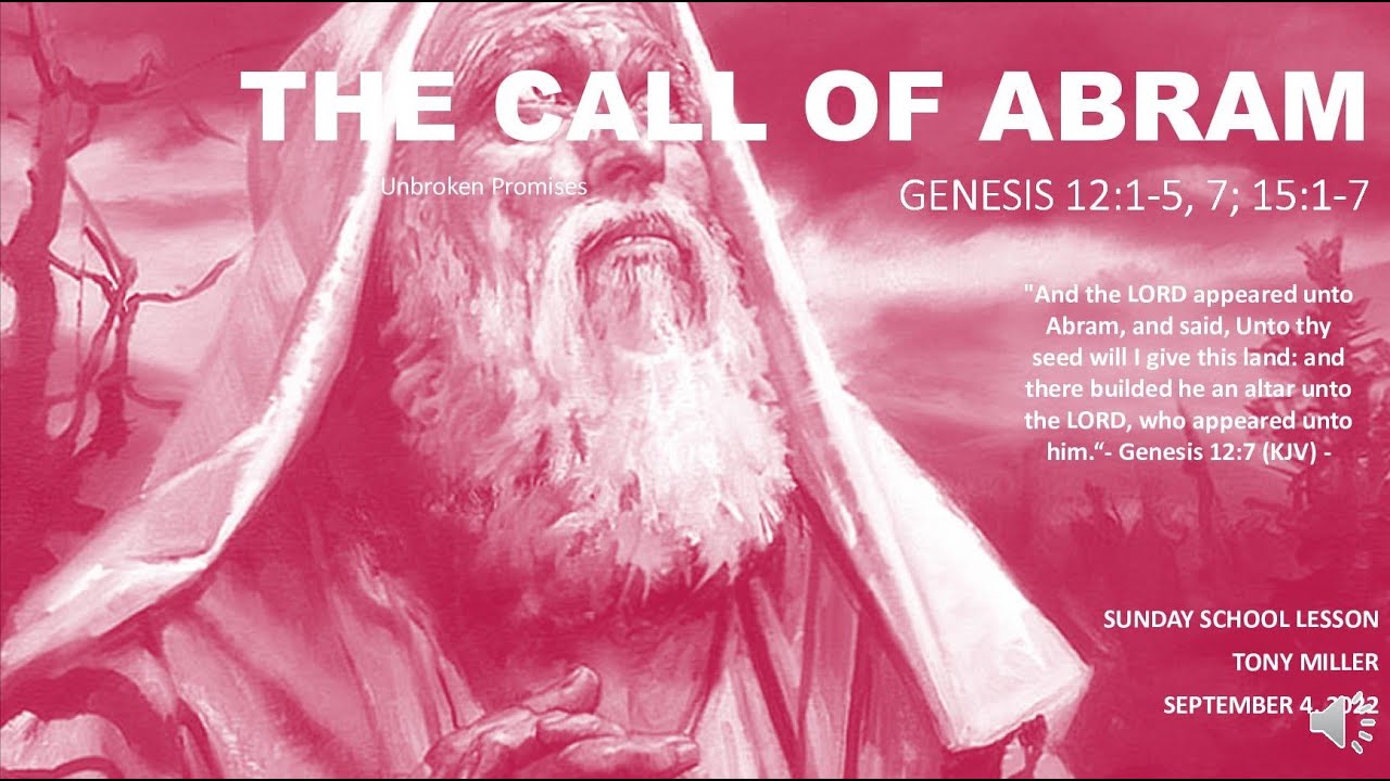 SUNDAY SCHOOL LESSON SEPTEMBER 4 2022 THE CALL OF ABRAM GENESIS 12 