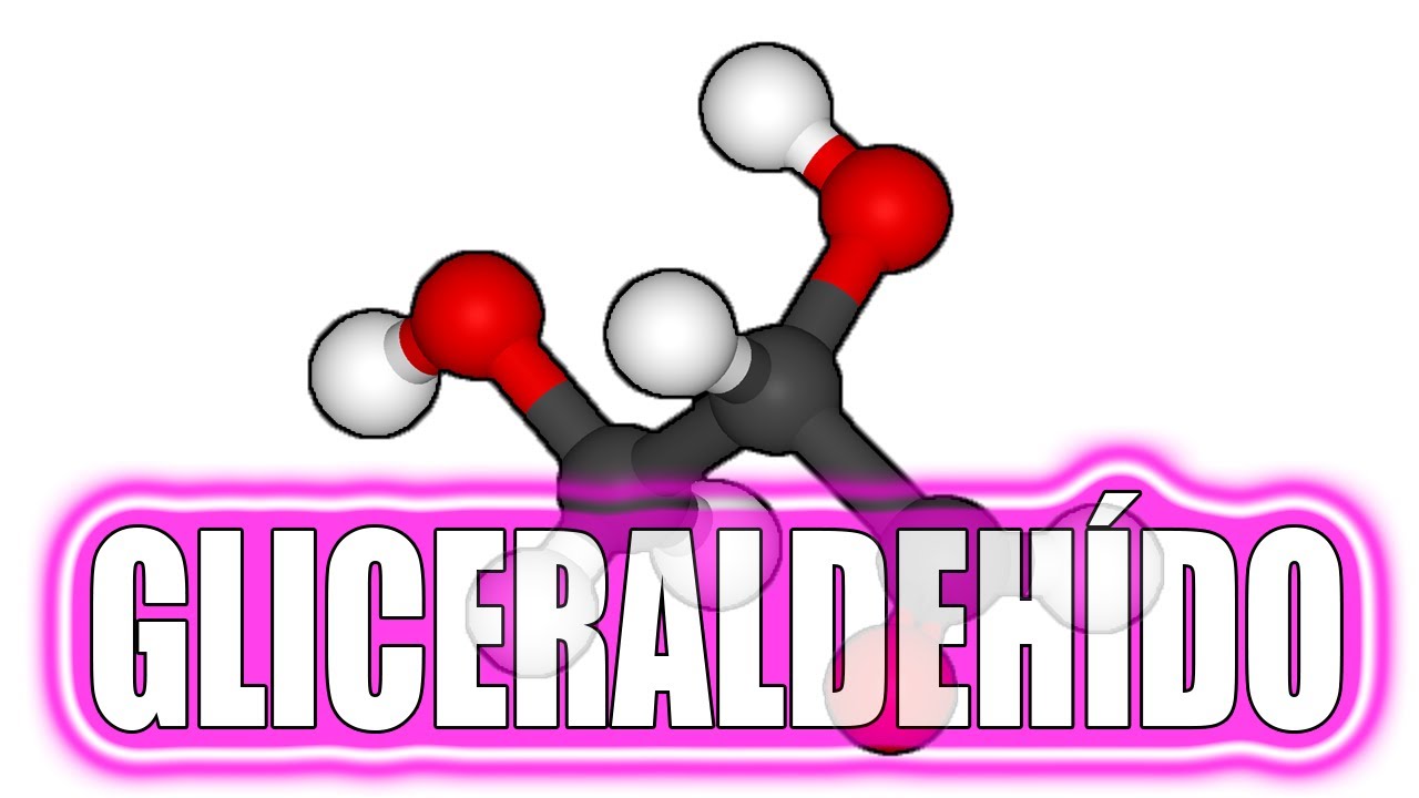 GLICERALDEHÍDO, APRENDERLO ES FÁCIL CON MI VIDEO🥱😱 - YouTube