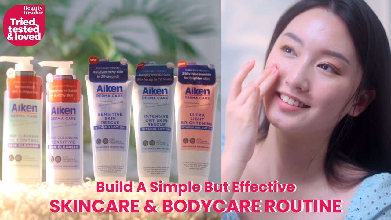 Aiken: How to Build A Simple & Effective Skincare Routine For All Skin ...