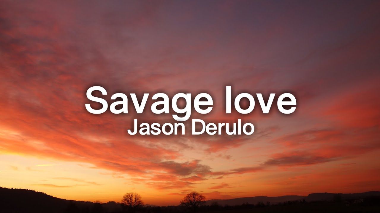 Savage Love - Jason Derulo | Lyrics - YouTube
