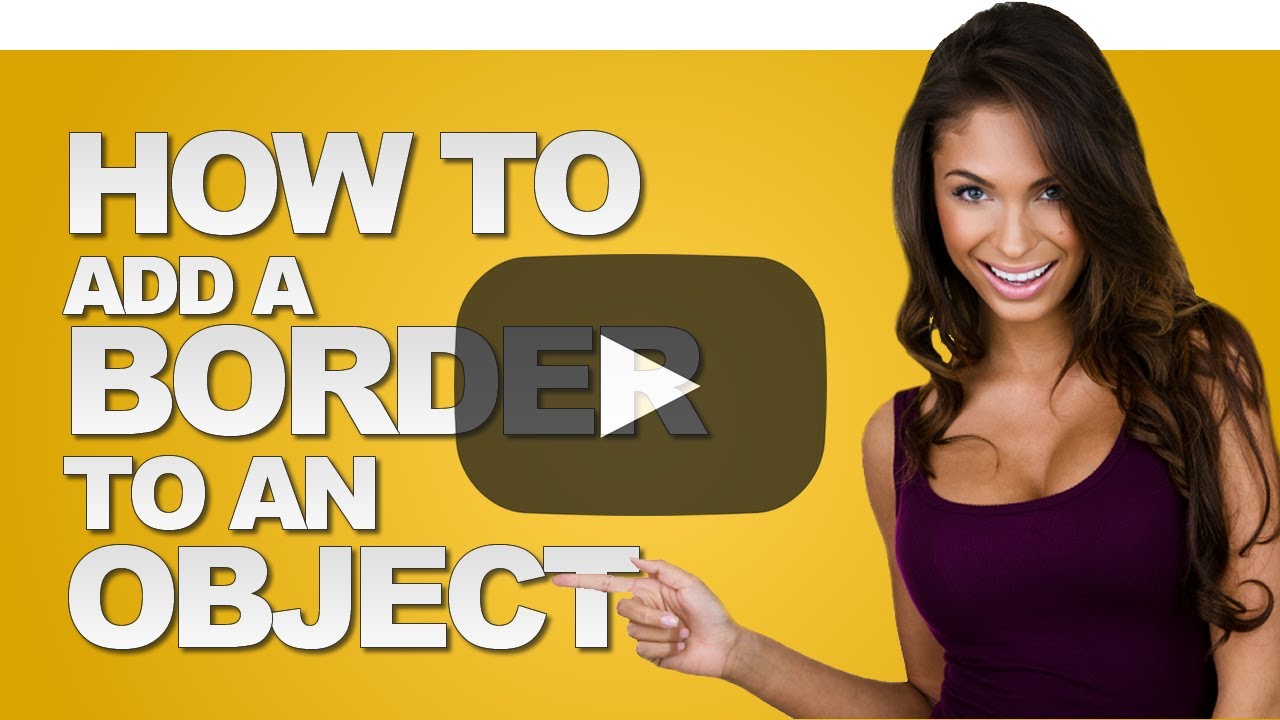 How To Add A Border To An Object Using WebStarts YouTube How To Add A Border To An Object Using WebStarts YouTube