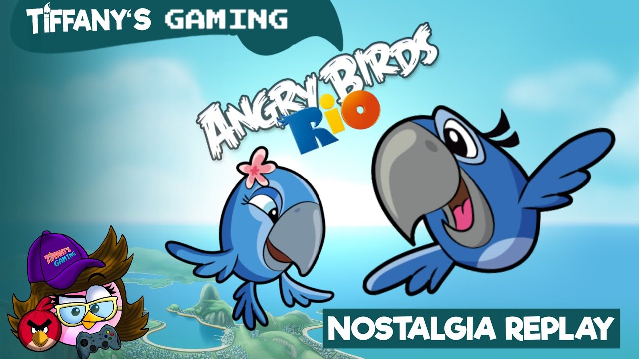 Angry Birds Rio: Nostalgia Replay | Tiffany's Gaming - YouTube