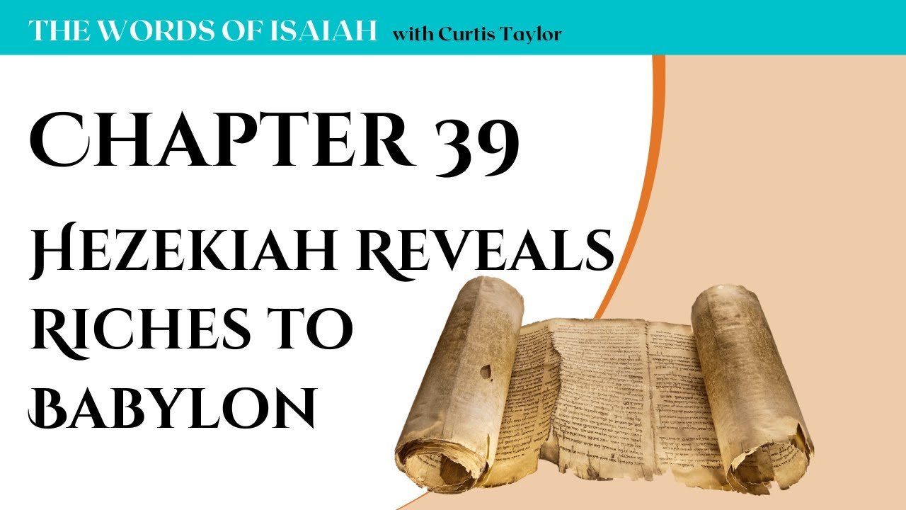 Chapter 39 - Hezekiah Reveals Riches to Babylon - YouTube