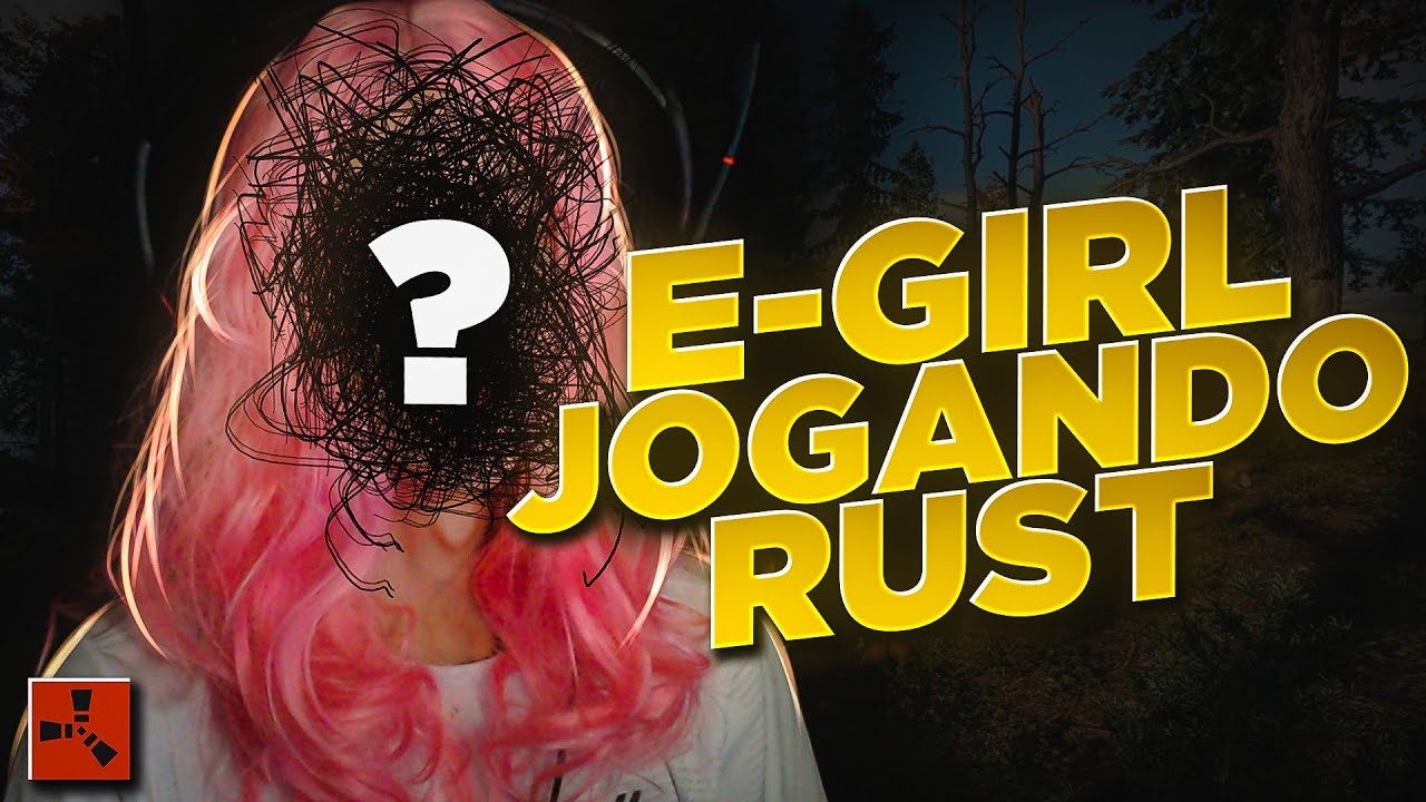 Contratei uma E-GIRL pra jogar o WIPE do Rust... - YouTube