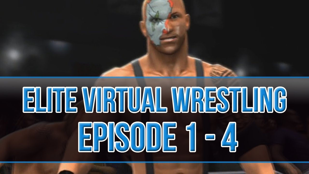 Elite Virtual Wrestling | Episode 1-4 - YouTube