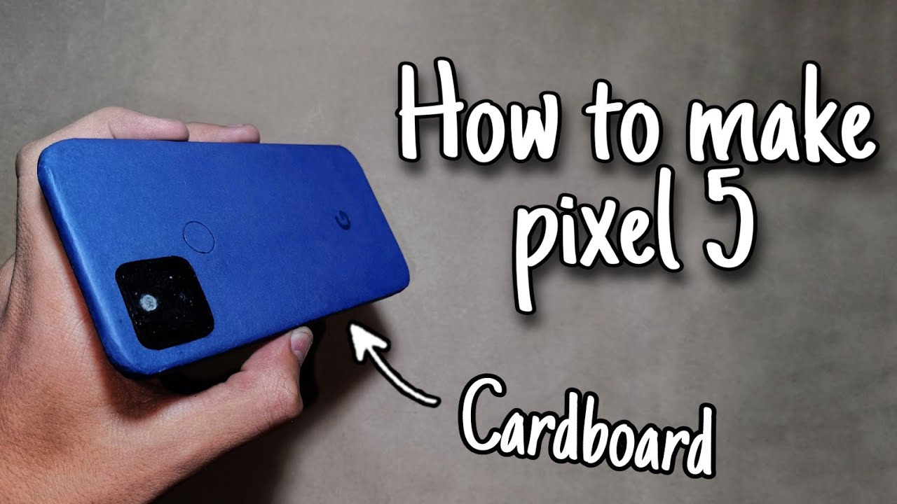 How to make Google Pixel 5 from cardboard | Tutorial - YouTube