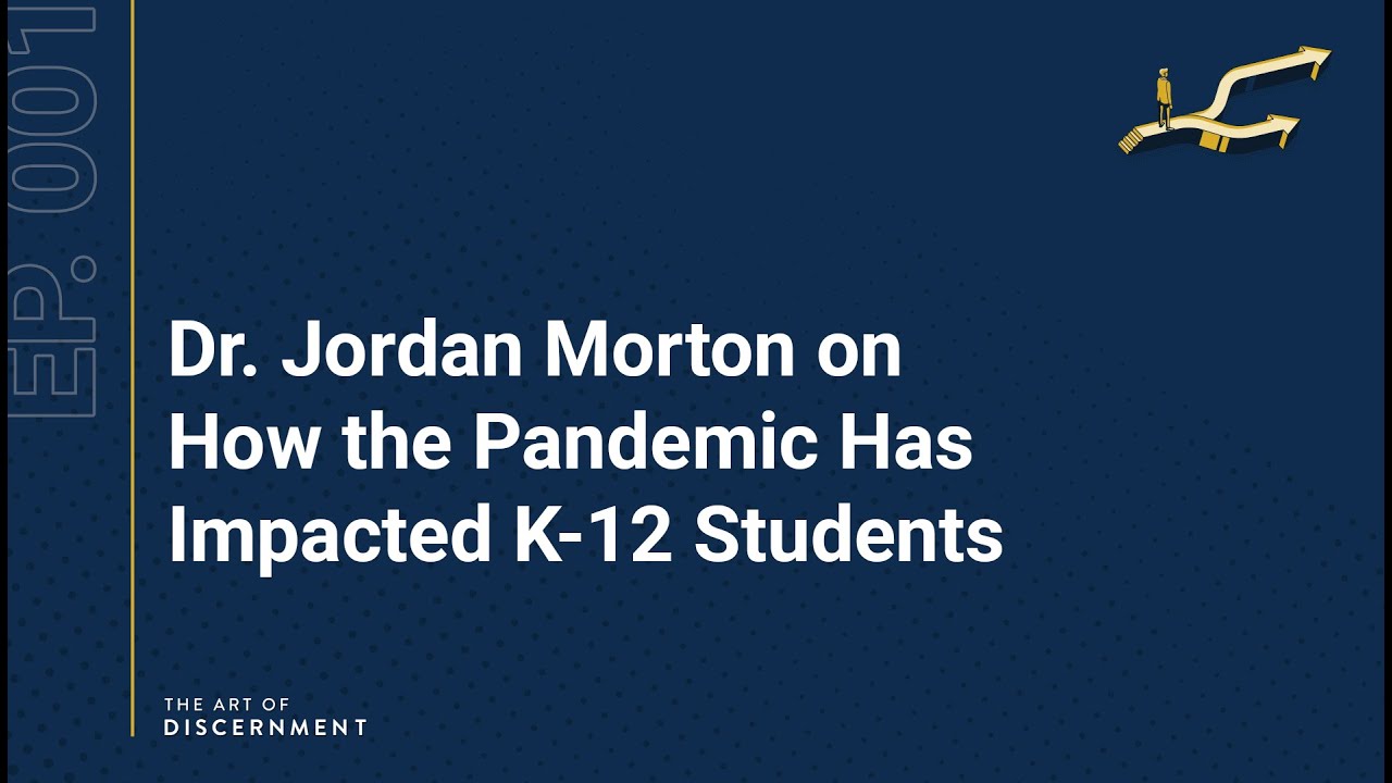 The Art of Discernment - Ep. 1: Dr. Jordan Morton on How the Pandemic ...