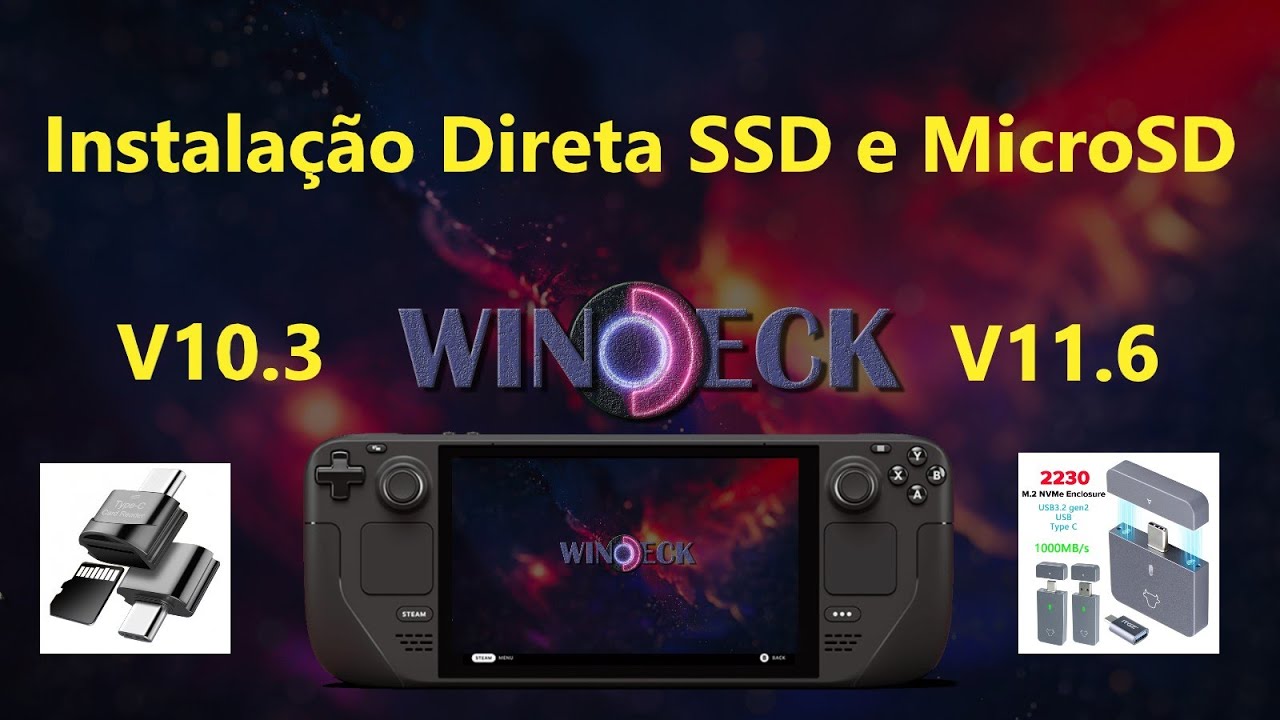 Windeck 10.3 e 11.6 Instalação no Steam Deck direto SSD e MicroSD. Vem ...