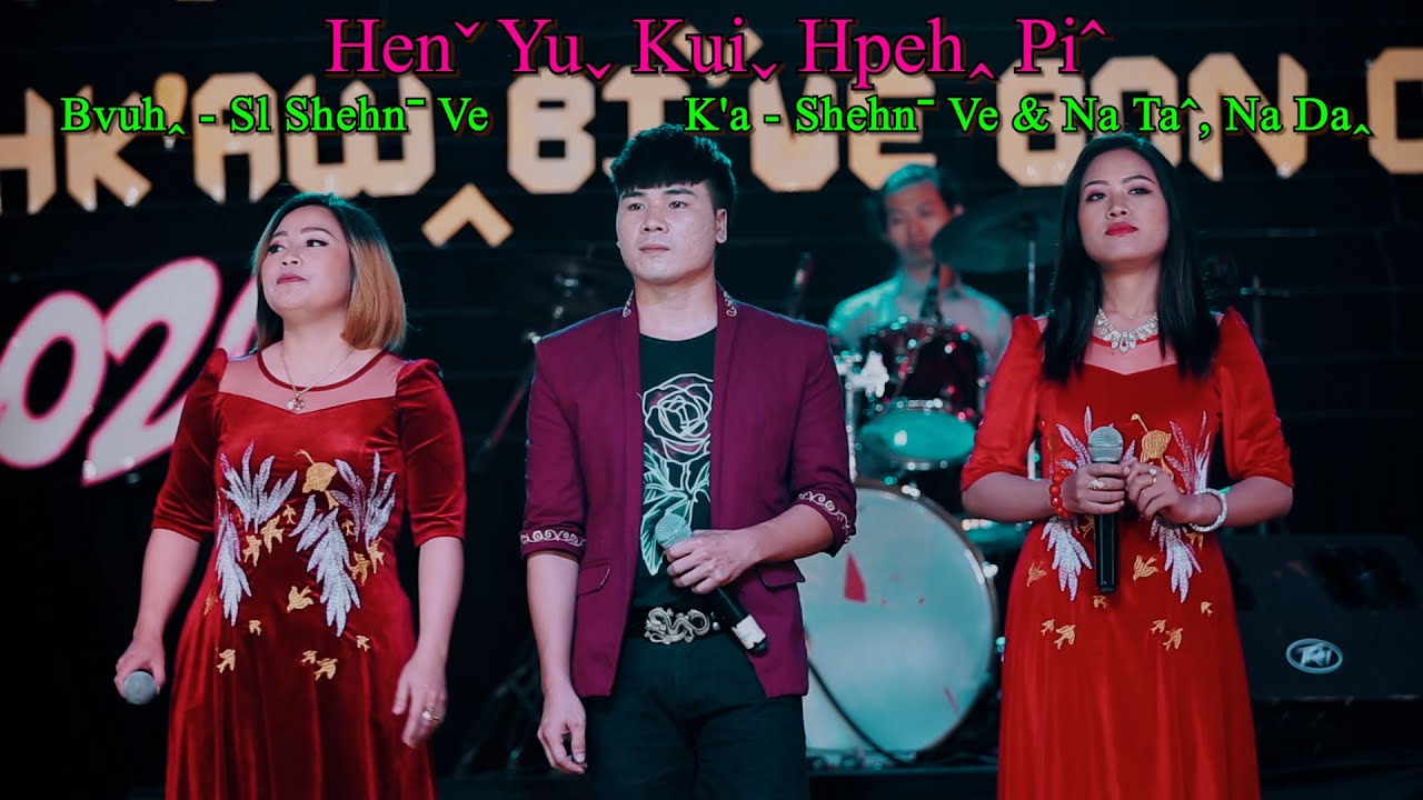 Shehnˉ Veˆ, Na Taˆ, Na Daꞈ- Henˇ Yuˬ Kuiˬ Hpehꞈ Piˆ(Official Music ...