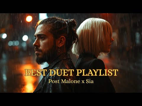 Post Malone ft. Sia – Best Duet Playlist 2025 🎧 Top 10 Chill & Emotional Tracks
