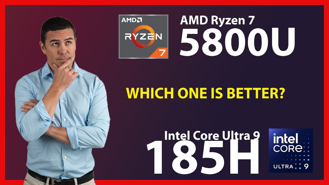 AMD Ryzen 7 5800U vs INTEL Core Ultra 9 185H Technical Comparison - YouTube