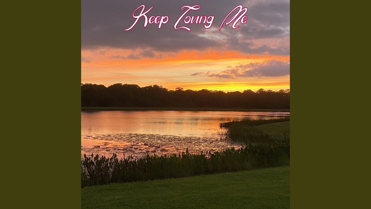 Keep Loving Me - YouTube