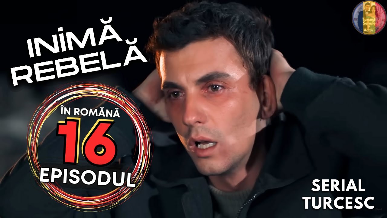 Inima Rebela Episodul 16 în Romănă #serialturcesc #serialeturcesti # ...
