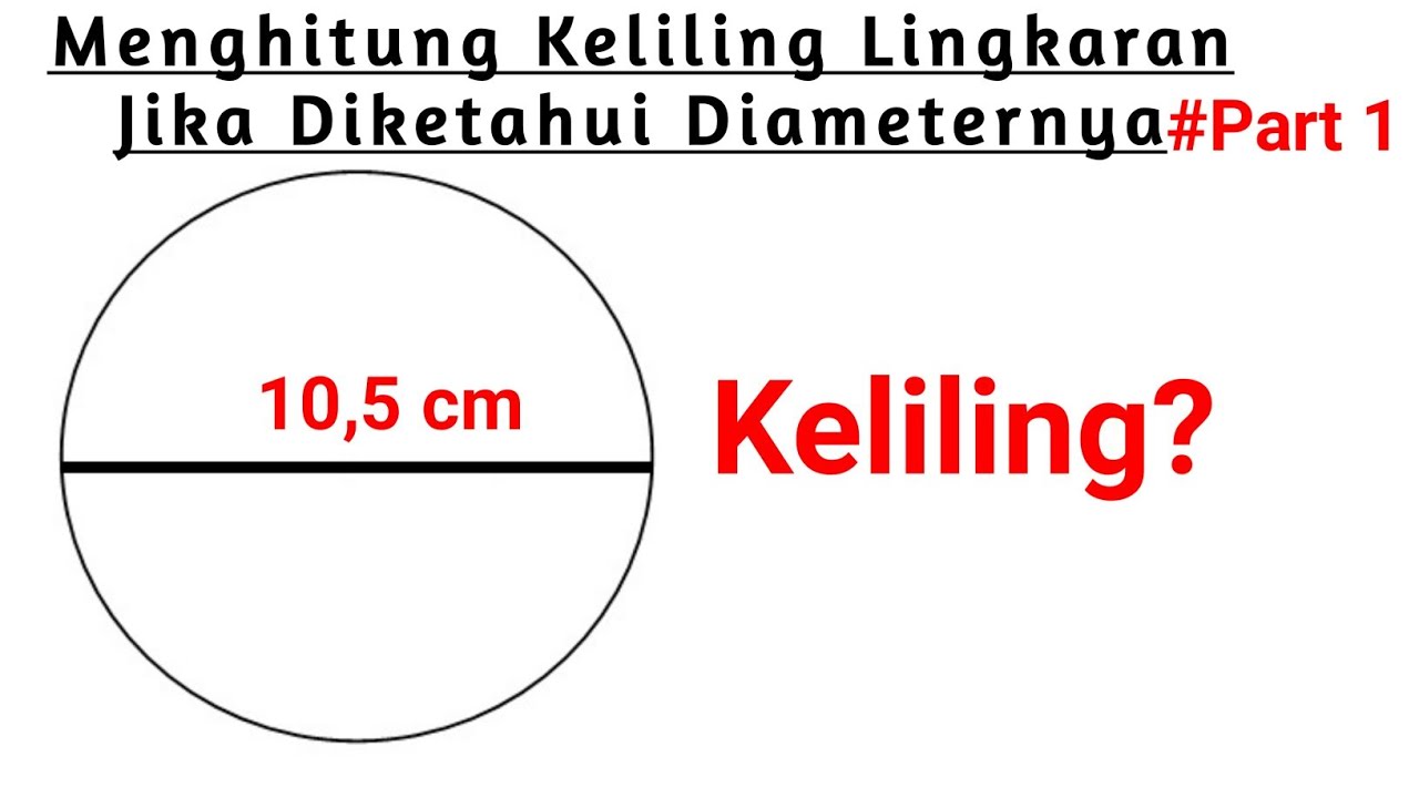 Cara Mudah Menghitung Keliling Lingkaran Jika Diketahui Diameternya Cara Mudah Menghitung Keliling Lingkaran Jika Diketahui Diameternya