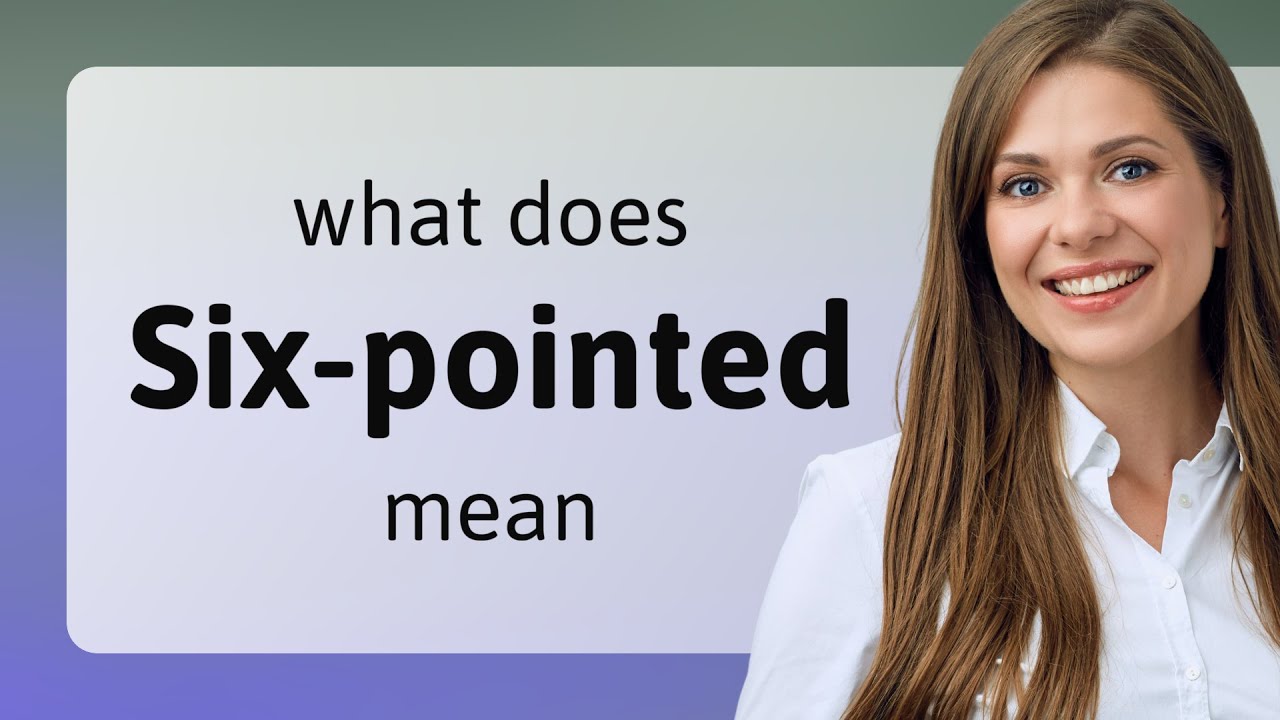 Six-pointed | meaning of SIX-POINTED - YouTube