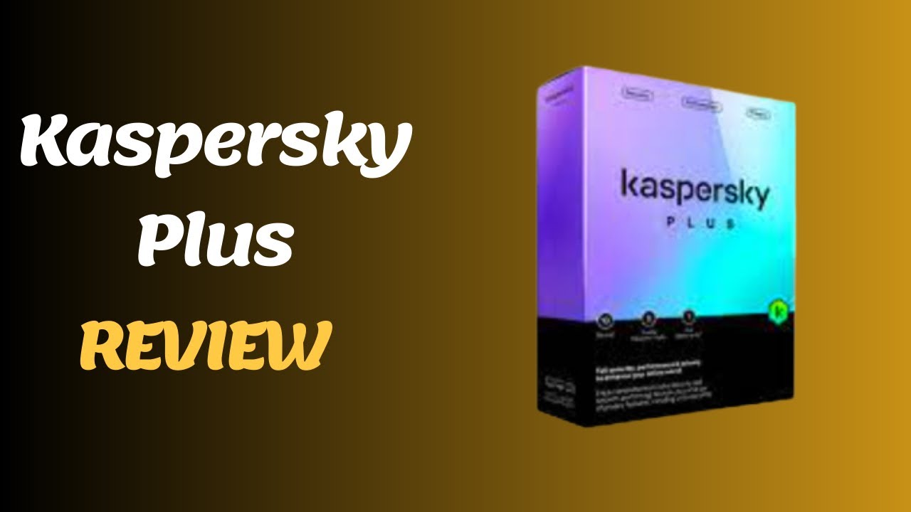 Kaspersky Plus Review: Advanced Protection for Your Digital Life - YouTube