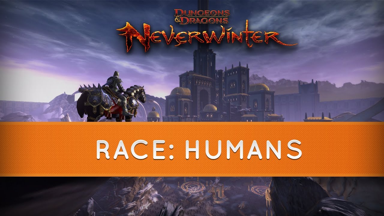 Neverwinter Online Races: Humans - YouTube