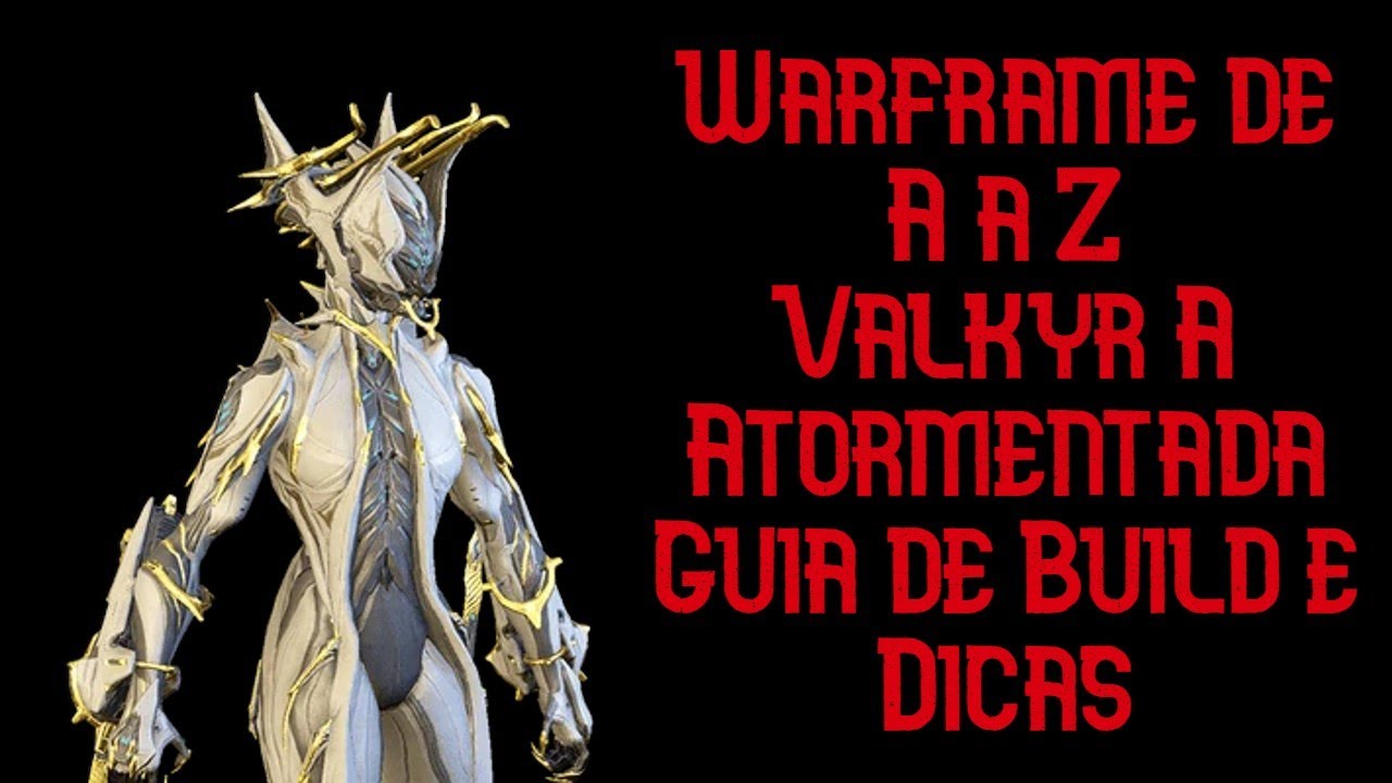 Warframe - Valkyr A Atormentada - Guia de Build e Dicas - YouTube