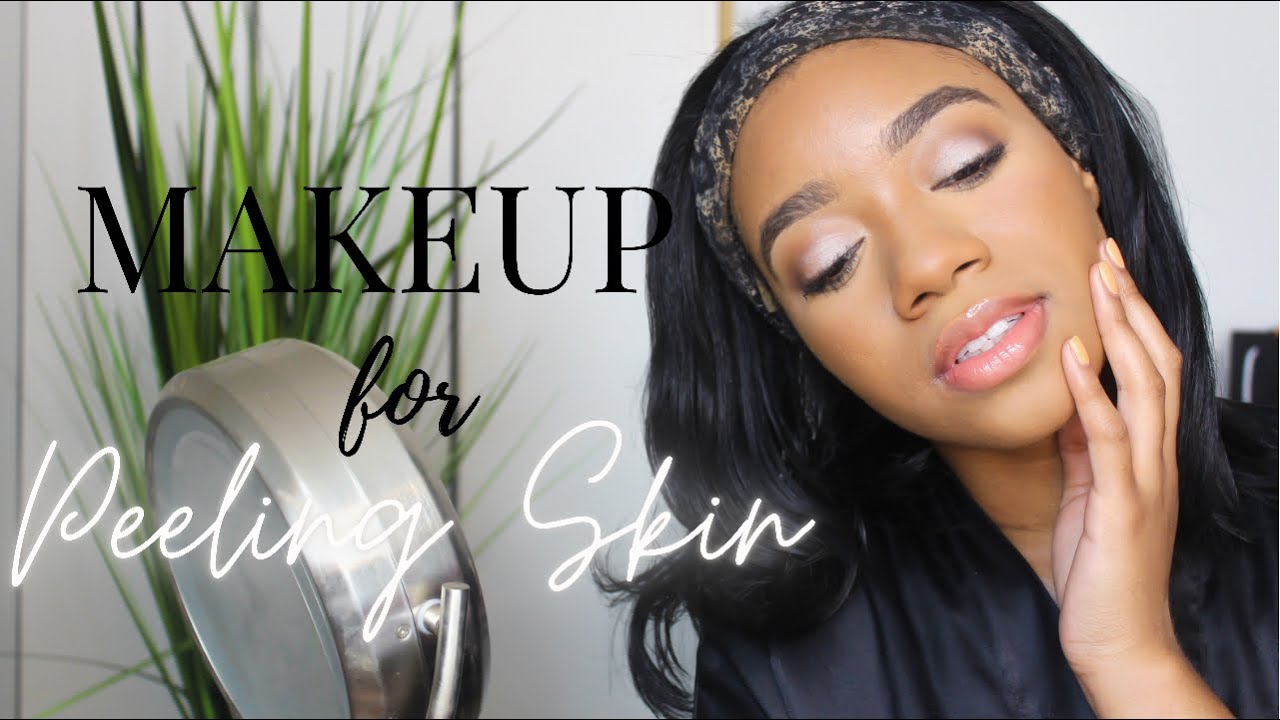 Makeup for Peeling Skin | How to Cover Peeling Skin | Beautiful ...