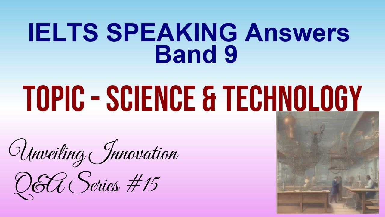 Tech Talk Triumph: Master Science & Technology in IELTS Speaking #15 ...