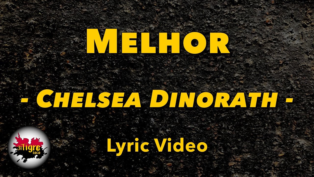 Chelsea Dinorath - Melhor | Letra - YouTube