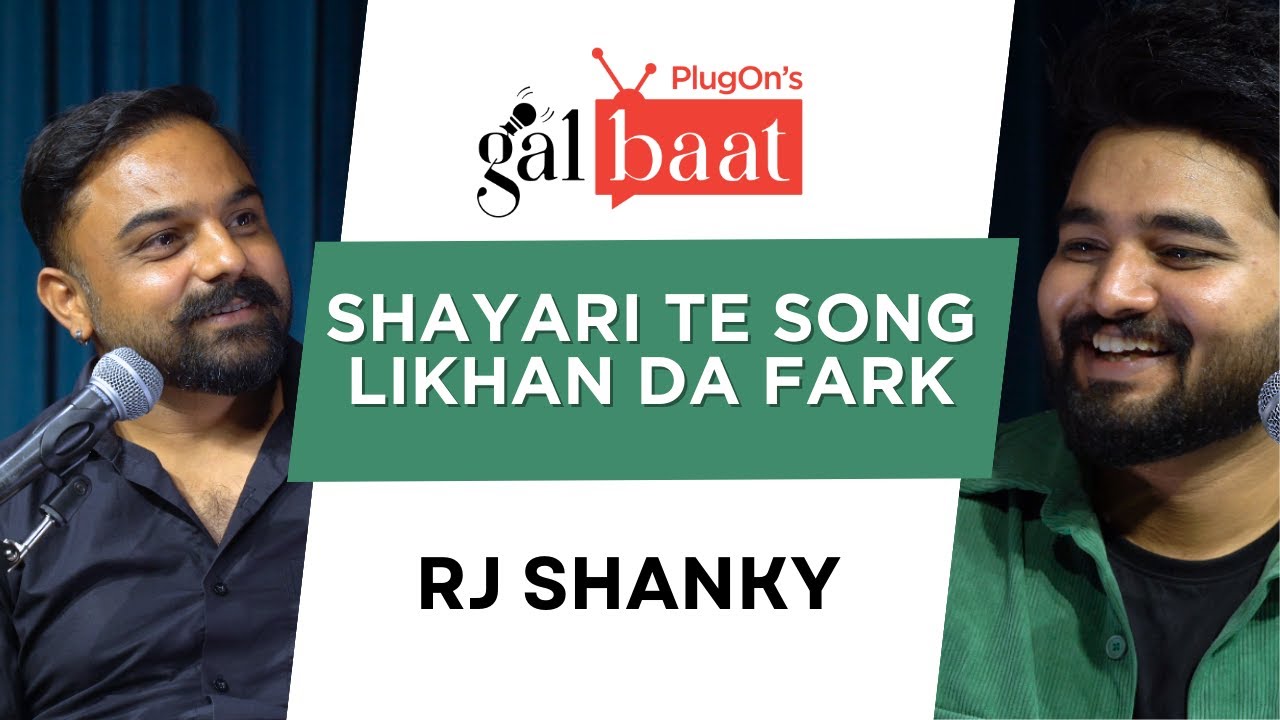 Shayari te Song likhan da Fark | Plugon's Galbaat with RJ Shanky - YouTube
