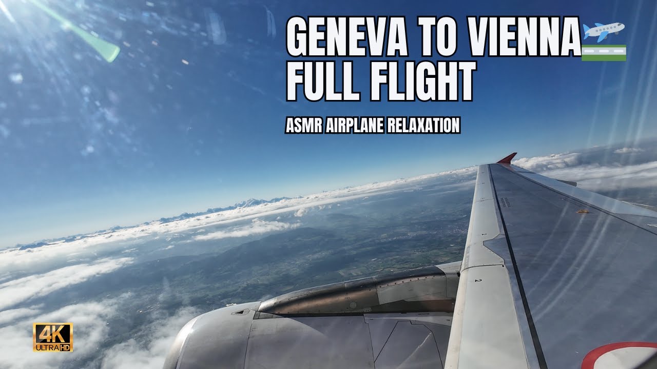 Full Record of Flight from Geneva to Vienna ️, Amazing view, Clouds ...