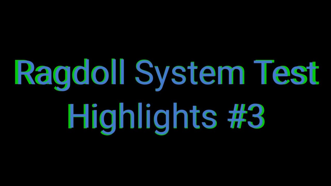 Ragdoll System Test ¡Highlights! #3 (Randoms) - YouTube