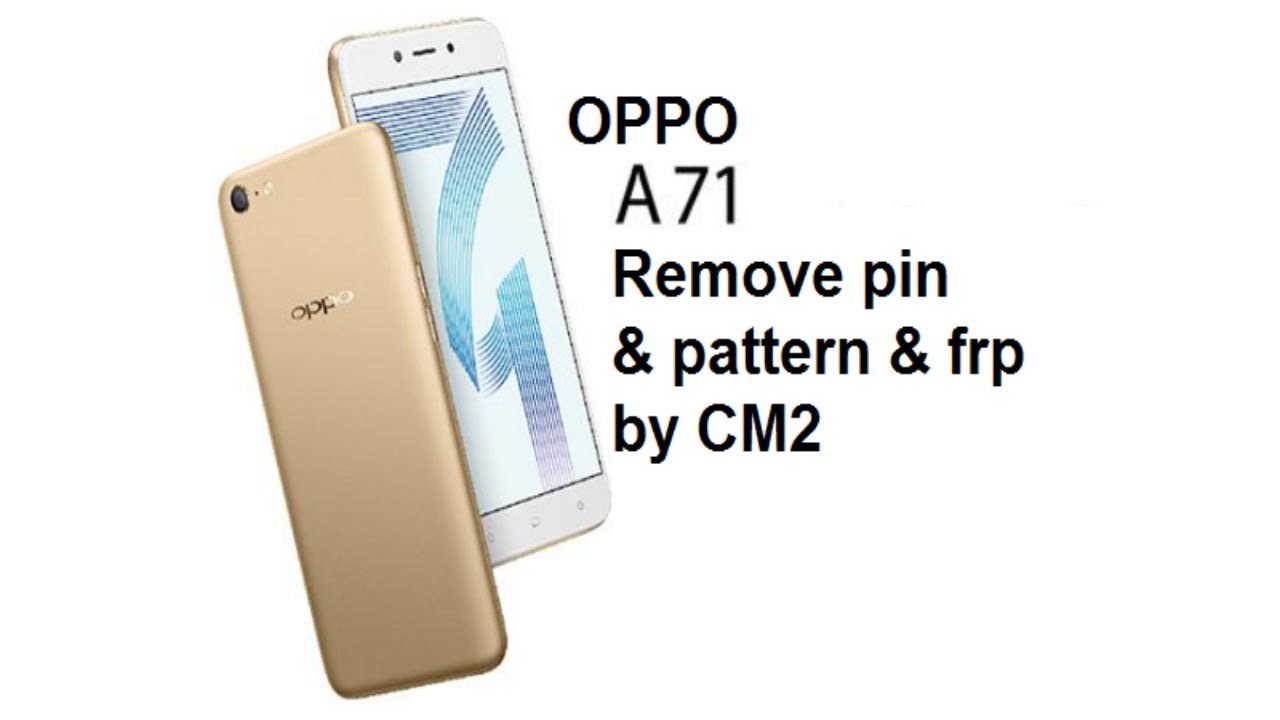Oppo A71 OPPO__CPH1717 remove pattern remove phone lock فورمات اوبو A71 ...