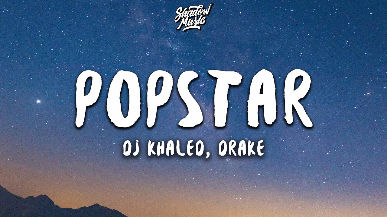 DJ Khaled - POPSTAR (ft. Drake) (Lyrics) - YouTube