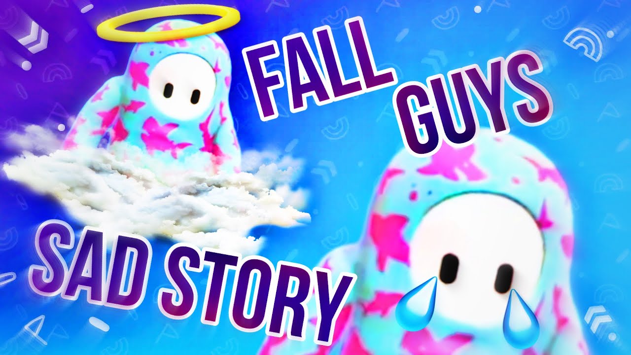 FALL GUYS SAD STORY :( - YouTube
