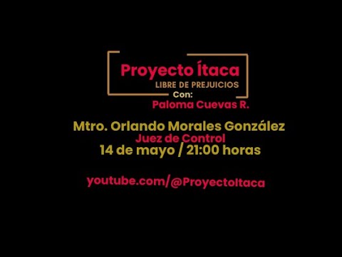 El Juez de control Orlando Morales González llega a Proyecto Ítaca. - YouTube