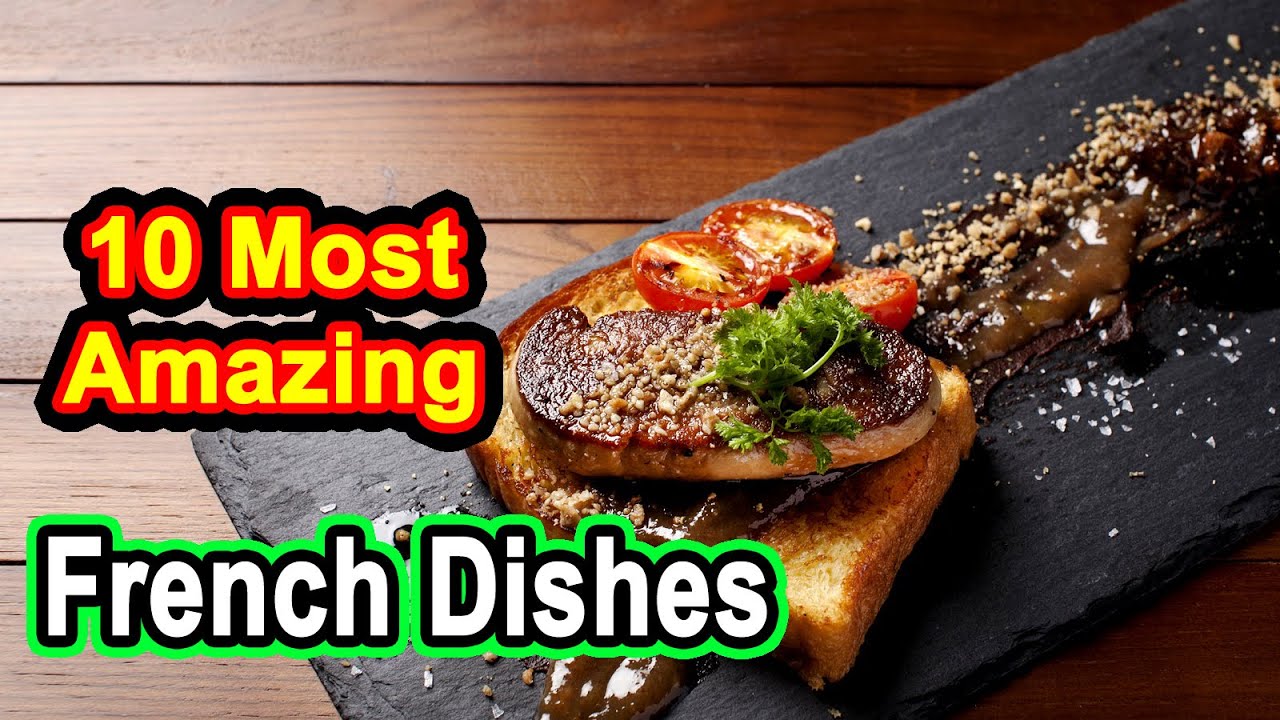 10 Most Amazing French Dishes - YouTube