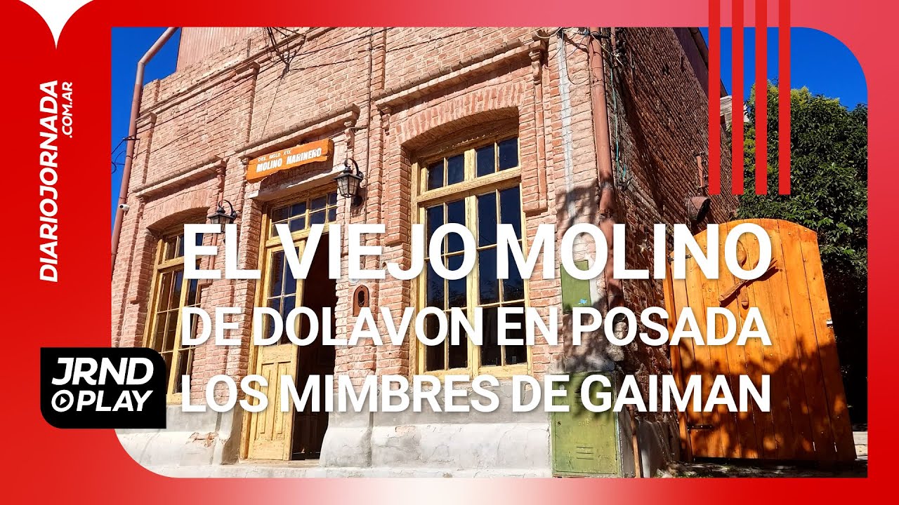 INFORME | EL VIEJO MOLINO de Dolavon en Posada Los Mimbres de Gaiman ...