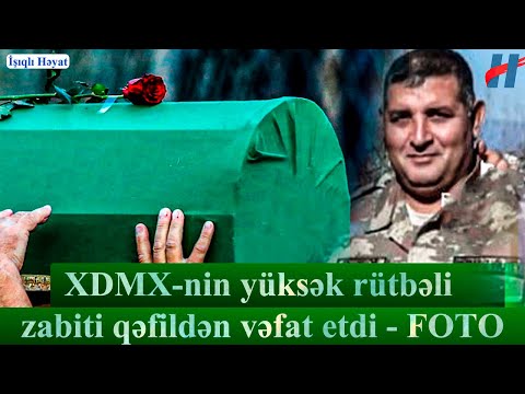 XDMX-nin yüksək rütbəli zabiti qəfildən vəfat etdi - FOTO