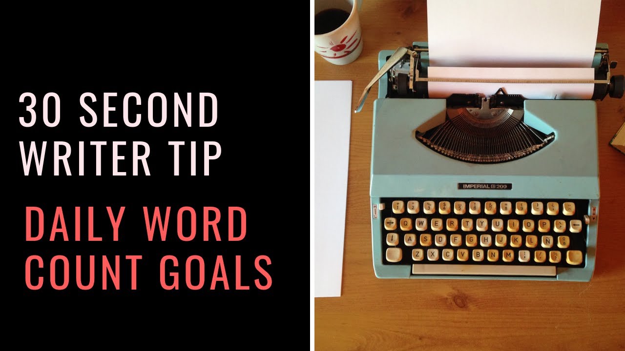 Daily Word Count Goals | Writer Tips - YouTube