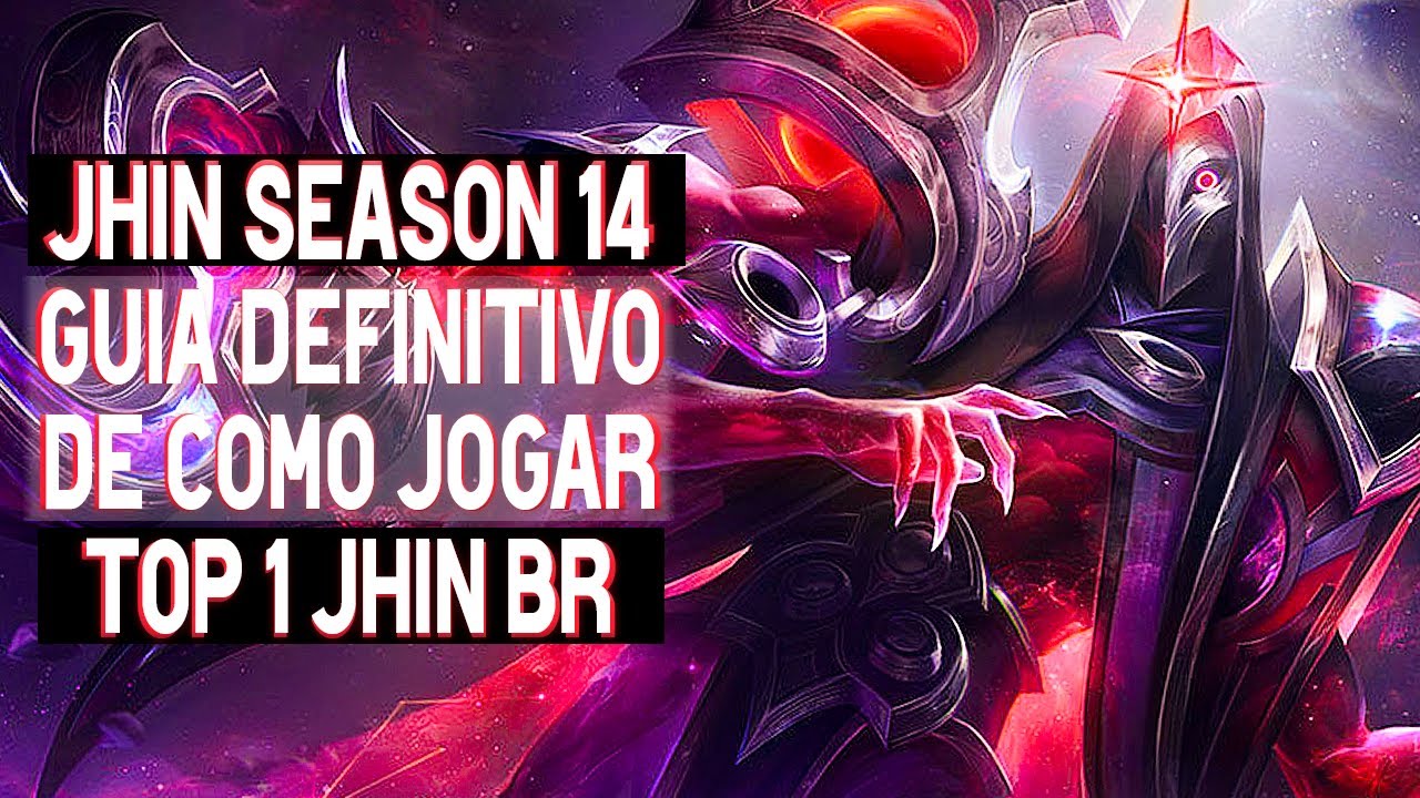 GUIDE COMPLETO PARA JOGAR DE JHIN NA SEASON 14! TOP 1 JHIN BR TE ENSINA ...