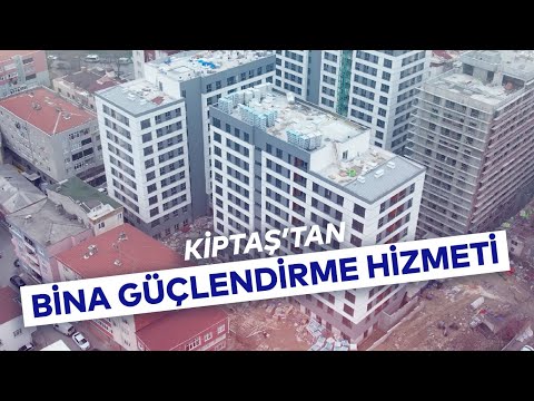 KİPTAŞ BİNA GÜÇLENDİRME HİZMETİ VERMEYE BAŞLADI