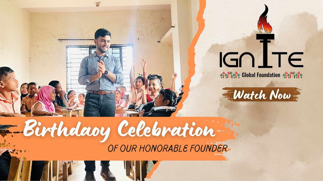 Birthday Celebration | Muhammad Jahirul Islam | Ignite Global Foundation - YouTube