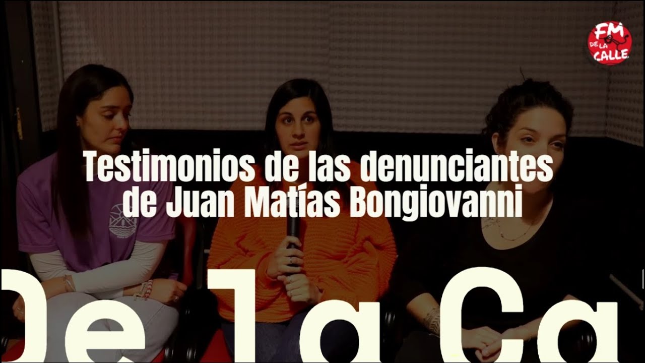 Entrevista a las denunciantes de Juan Matías Bongiovanni - FM De la ...