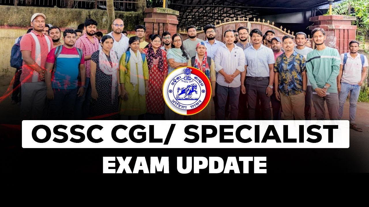 📢 OSSC CGL Specialist Exam 2025 | Court Case Update | Notification ...