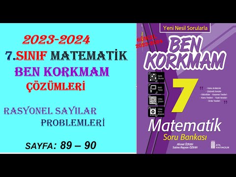 7. SINIF MATEMATİK:  BEN KORKMAM ,RASYONEL SAYI PROBLEMLERİ , SAYFA : 89 - 90