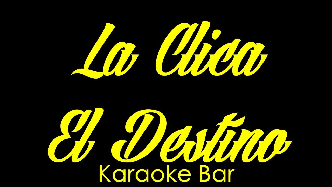 Karaoke | La Clica | El Destino | Karaoke Bar - YouTube