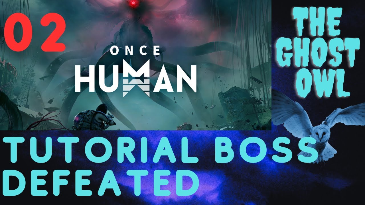 Once Human Episode 2 Tutorial Boss Defeated First Base Location Chosen ...