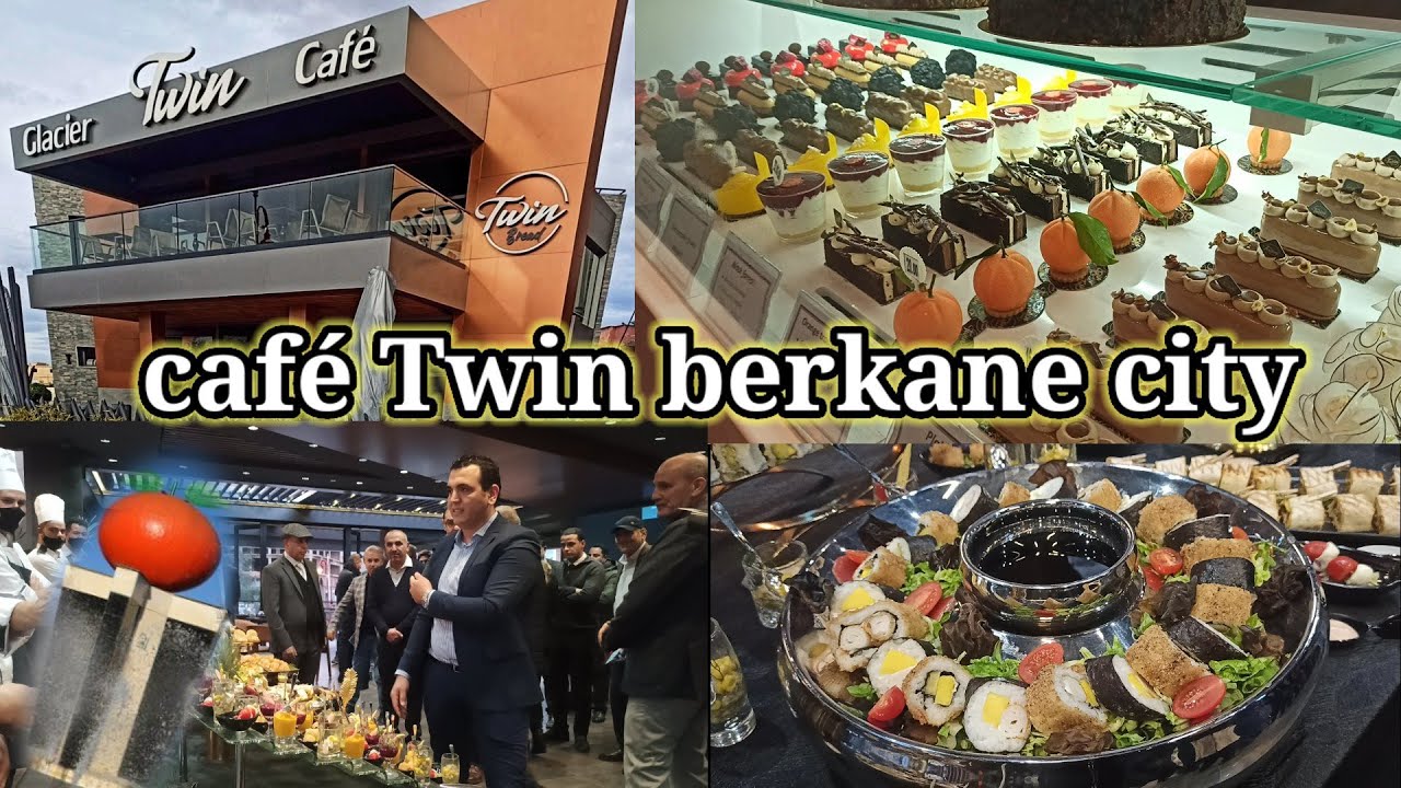 افتتاح مقهى "توين" مطعم جديد في مدينة بركان Twin Café Restaurant ...