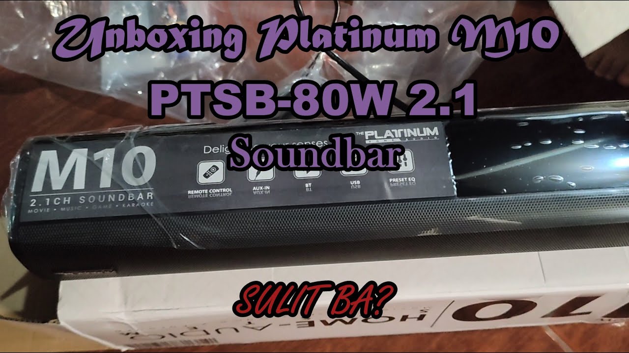 Unboxing Platinum Sound Bar M10 PTSB-80W 2.1 (SULIT BA?) Legit ba sa ...