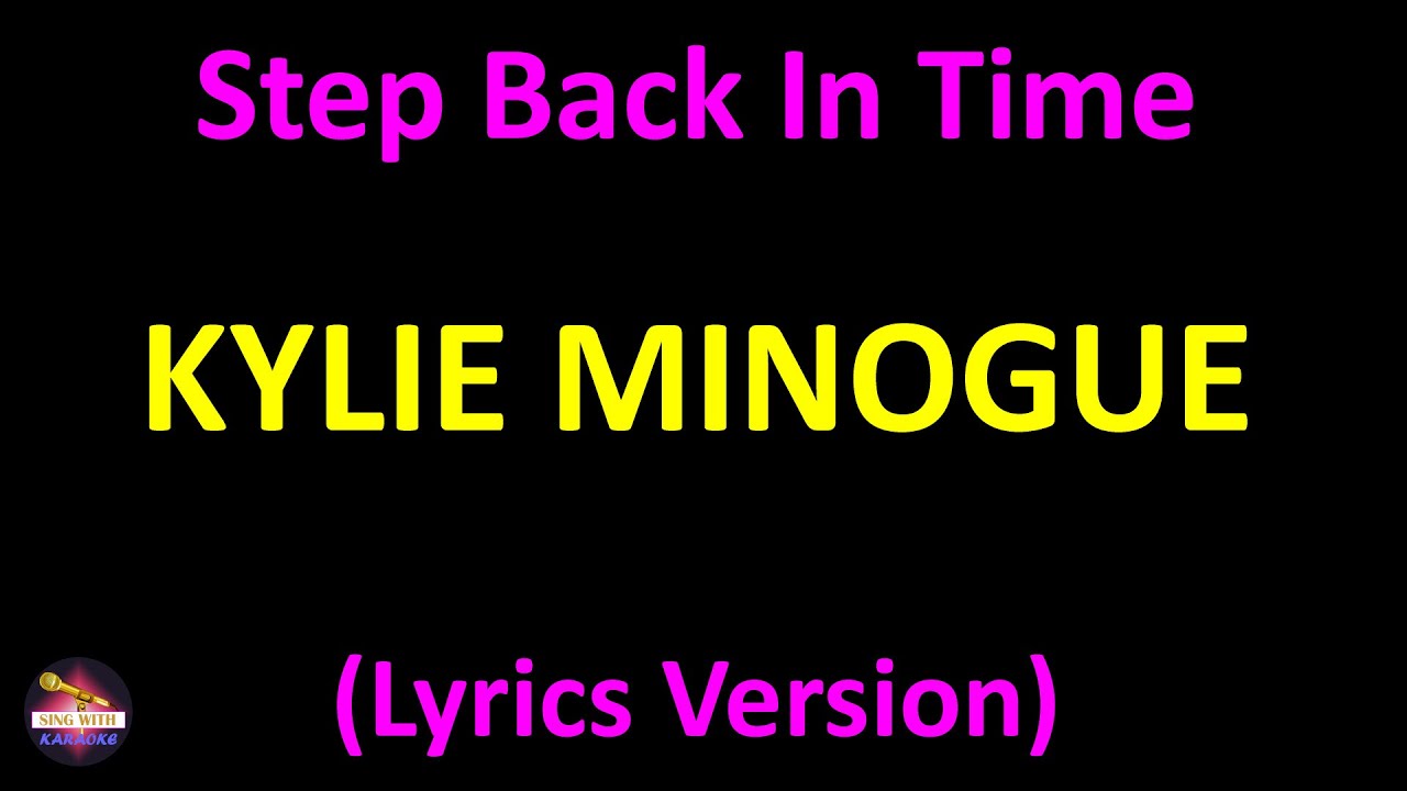 Kylie Minogue - Step Back In Time (Lyrics version) - YouTube